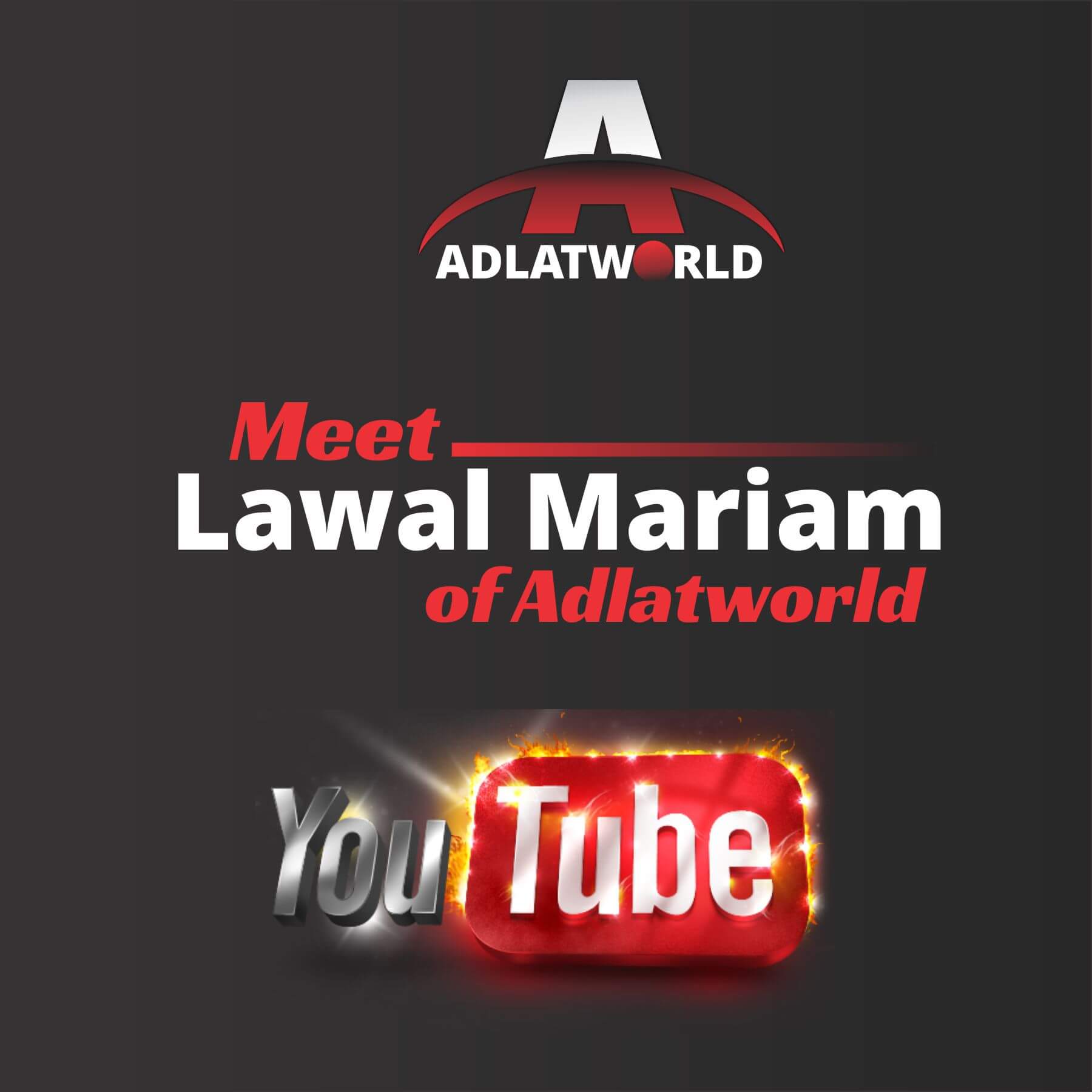 Meet Lawal Mariam of Adlatworld | ADLATWORLD